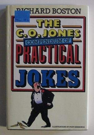 C.O.Jones Compendium of Practical Jokes: Boston, Richard, Posy Simmonds ...