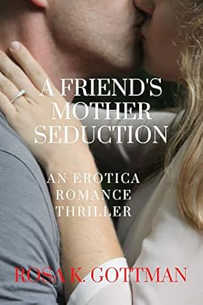 Amazon.co.jp: A FRIEND'S MOTHER SEDUCTION: An Erotica Romance Thriller ...