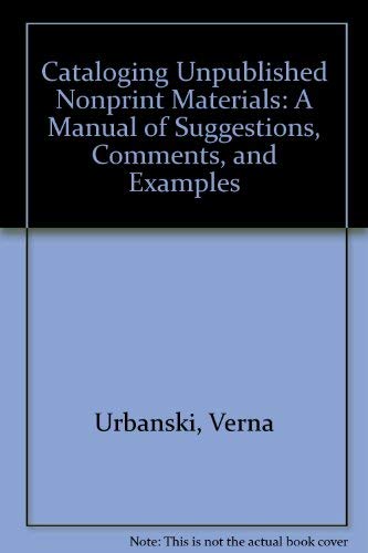 Amazon.com: Cataloging Unpublished Nonprint Materials: A Manual of ...