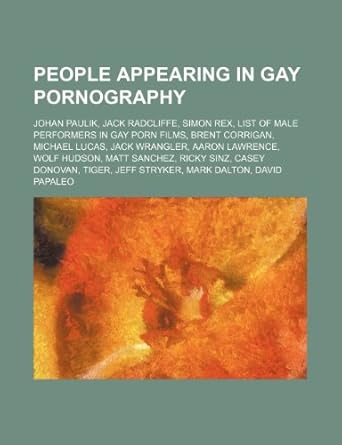 People Appearing in Gay Pornography: Johan Paulik, Jack Radcliffe ...