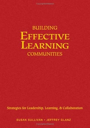 Building Effective Learning Communities: Strategies for Leadership, Learning, & Collaboration ...