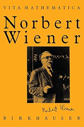Norbert Wiener 1894–1964: 5 (Vita Mathematica, 5): Amazon.co.uk: Masani ...