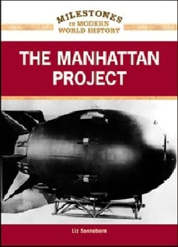The Manhattan Project (Milestones in Modern World History): Sonneborn ...