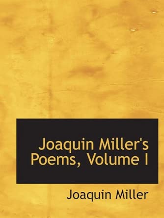 Joaquin Miller's Poems, Volume I | Amazon.com.br