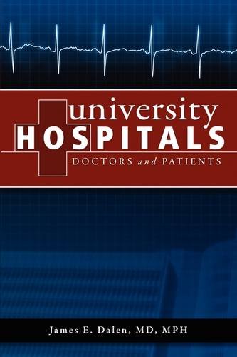 University Hospitals: Doctors and Patients: Dalen, James E ...