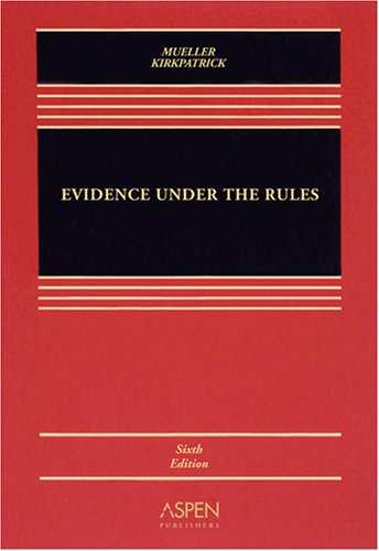 Evidence Under the Rules: Text, Cases and Problems: Christopher B ...