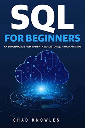 SQL For Beginners An Informative And In depth Guide To SQL Programming EBook Knowles Chad sql-for-beginners-an-informative-and-in-depth-guide-to-sql-programming-ebook-knowles-chad