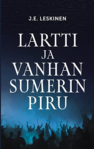 Lartti ja vanhan Sumerin piru (Finnish Edition) eBook : Leskinen, J. E ...