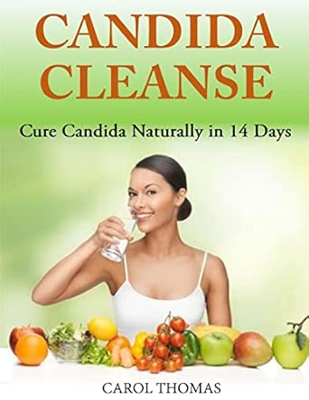 Candida Cleanse: Cure Candida Naturally in 14 Days: Thomas, Carol ...