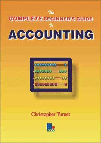 The Complete Beginner's Guide to Accounting: Amazon.co.uk: Turner ...