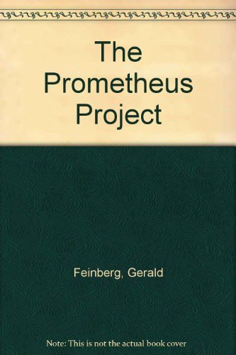 The Prometheus Project: Mankind's Search for Long-Range Goals: Gerald ...