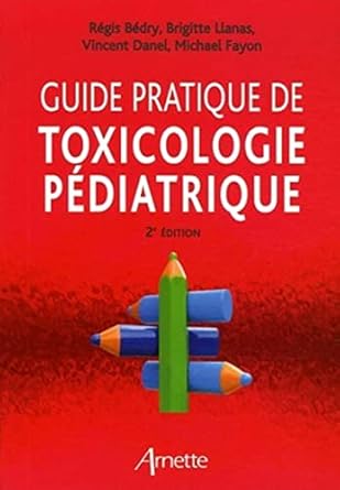 Guide pratique de toxicologie pédiatrique 2eme édition: Fayon, Michael ...