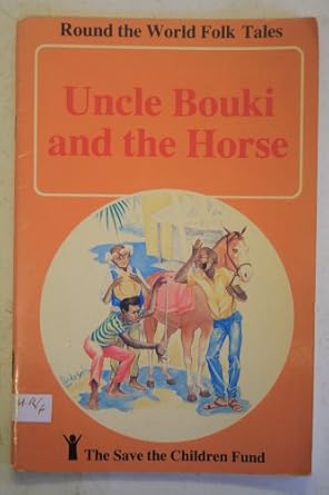 Uncle Bouki and the Horse: from Haiti (Round the World Folk Tales ...