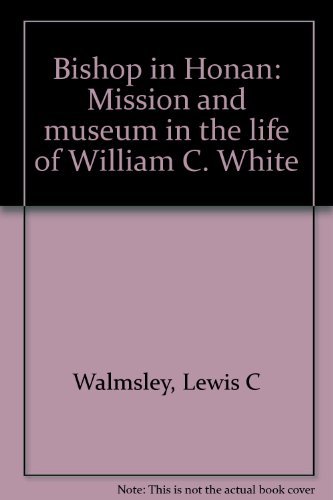 Amazon.co.jp: Bishop in Honan: Mission and museum in the life of ...