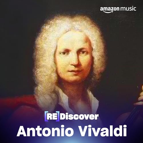 REDISCOVER Antonio Vivaldi Playlist on Amazon Music Unlimited