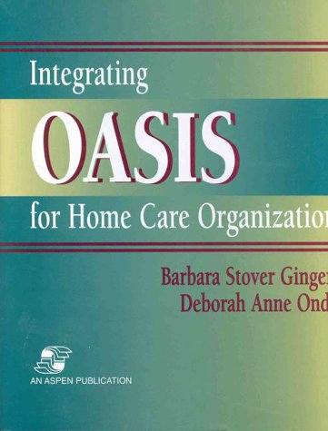 Integrating Oasis for Home Health Organizations: 9780834211636 ...