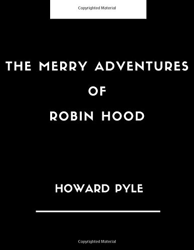 THE MERRY ADVENTURES OF ROBIN HOOD by Howard Pyle: THE MERRY ADVENTURES ...