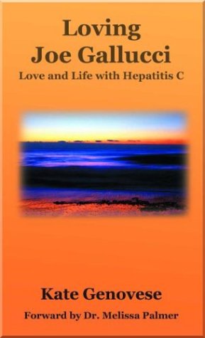 Loving Joe Gallucci: Love and Life with Hepatitis C: Kate Genovese ...