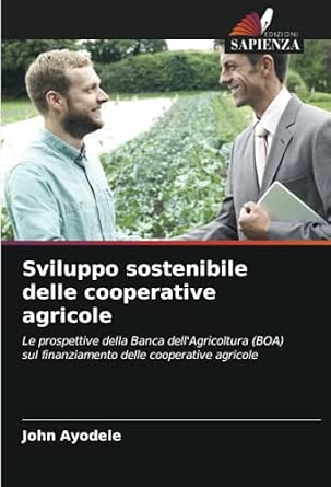 Sviluppo sostenibile delle cooperative agricole: Le prospettive della ...