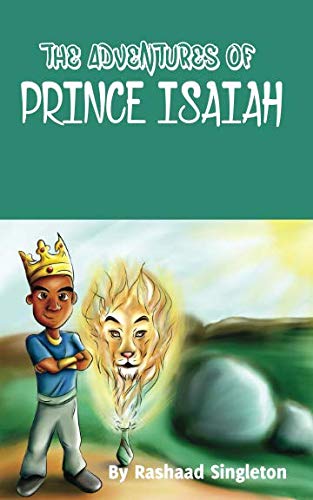 The Adventures Of Prince Isaiah: Singleton, Rashaad, Singleton, Rashaad ...