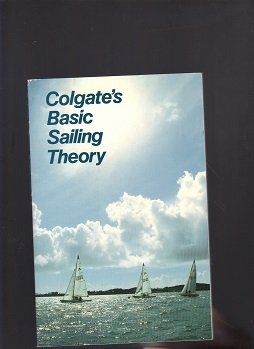 Colgate's Basic Sailing Theory: Colgate, S.: 9780671766221: Amazon.com ...