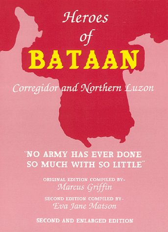 Heroes of Bataan: Corregidor and Northern Luzon: Marcus Griffin, Eva ...