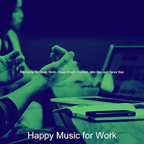 Backdrop for Deep Work - Magnificent Trumpet, Alto Sax and Tenor Sax by ...