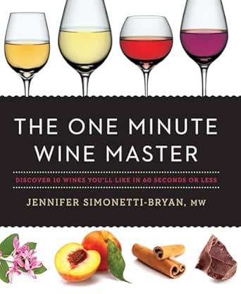 The One Minute Wine Master: Discover 10 Wines You'll Like in 60 Seconds ...