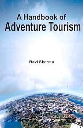 A Handbook of Adventure Tourism: Ravi Sharma: 9789350843314: Amazon.com ...