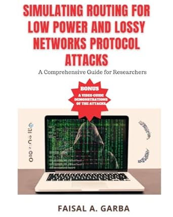 Simulating Routing for Low Power and Lossy Networks Protocol Attacks: A ...