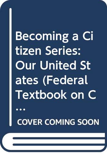 Becoming a Citizen Series: Our United States (Federal Textbook on ...