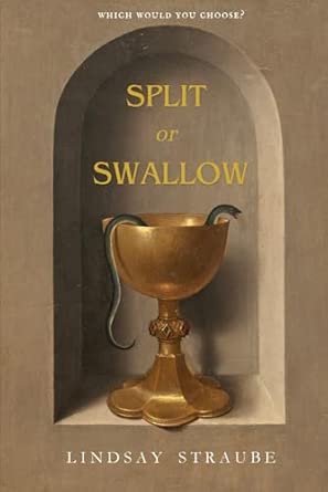 Split or Swallow: Straube, Lindsay: 9798991259002: Amazon.com: Books