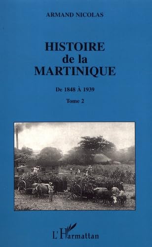 Amazon.fr - Histoire de la Martinique, 1848-1939, tome 2 - Nicolas ...