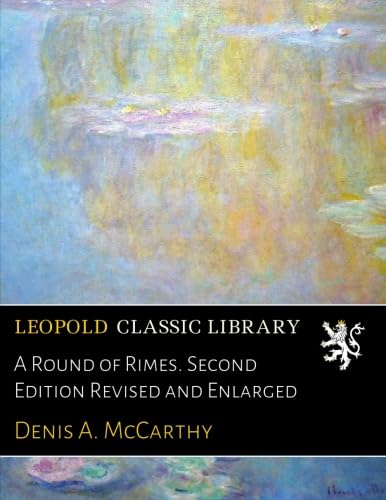 A Round of Rimes. Second Edition Revised and Enlarged: McCarthy, Denis ...