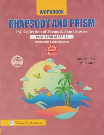 Workbook on Rhapsody and Prism (ISC Collection of Poems & Short Stories ...