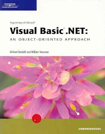 Programming with Microsoft Visual Basic .NET: An Object-Oriented Approach- Comprehensive ...