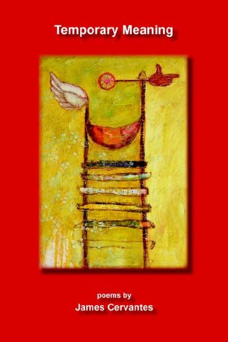 Temporary Meaning: Poems: Cervantes, James: 9780971487345: Amazon.com ...