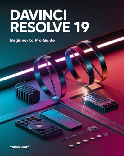 Davinci Resolve 19 Beginner to Pro Guide: Elevating Your
