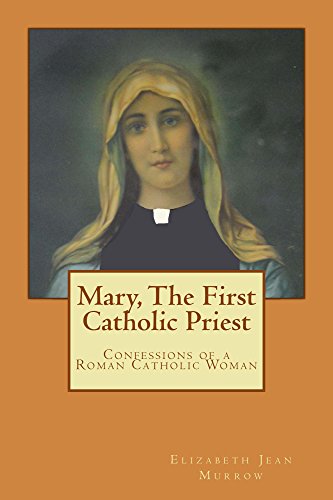 Mary, The First Catholic Priest eBook : Murrow, Elizabeth: Amazon.ca ...