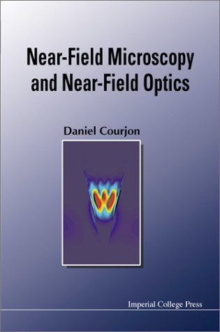 Near Field Microscopy and Near Field Optics: Courjon, Daniel ...