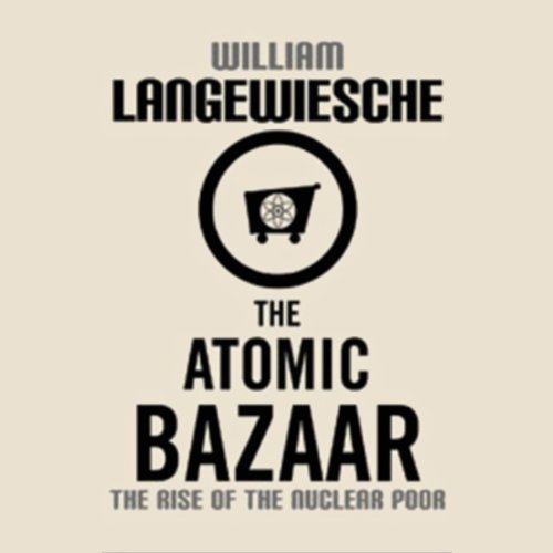 Amazon.com: The Atomic Bazaar: The Rise of the Nuclear Poor (Audible ...