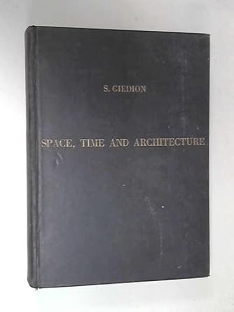 Space, Time and Architecture: Giedion, S.: Amazon.com: Books
