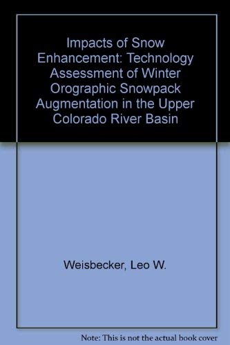 Impacts of Snow Enhancement: Technology Assessment of Winter Orographic ...