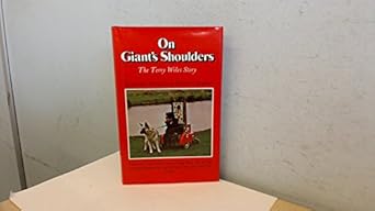 On Giant's Shoulders: Story of Terry Wiles: Amazon.co.uk: Wallace ...