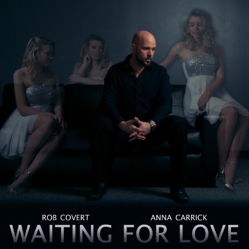 Play Waiting for Love by Rob Covert & Anna Carrick on Amazon Music