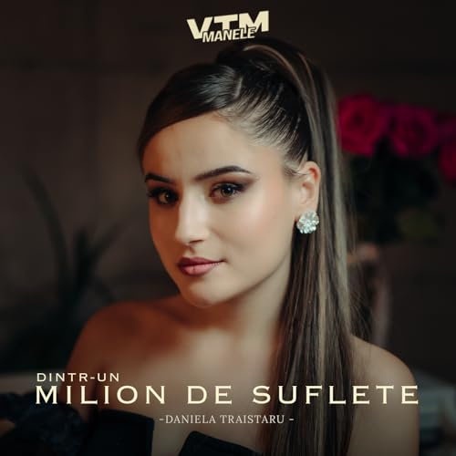 Amazon MusicでDaniela Trăistaru & Manele VTMのDintr-un milion de sufleteを再生する