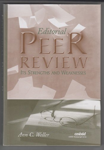 Editorial Peer Review: Its Strengths and Weaknesses (Asis&t Monograph ...