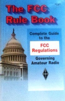 The Fcc Rule Book Complete Guide to the Fcc Regulations Governing ...