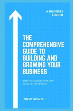 The Comprehensive Guide to Building and Growing Your Business ...