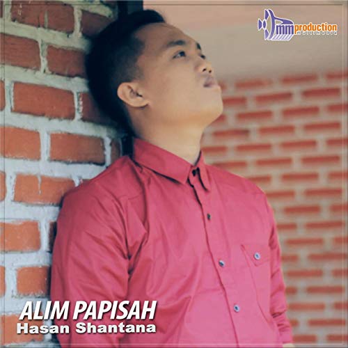 Alim Papisah by Hasan Shantana on Amazon Music - Amazon.com